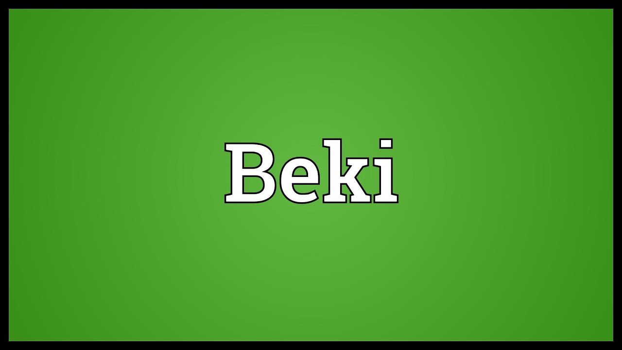 Beki Meaning - YouTube