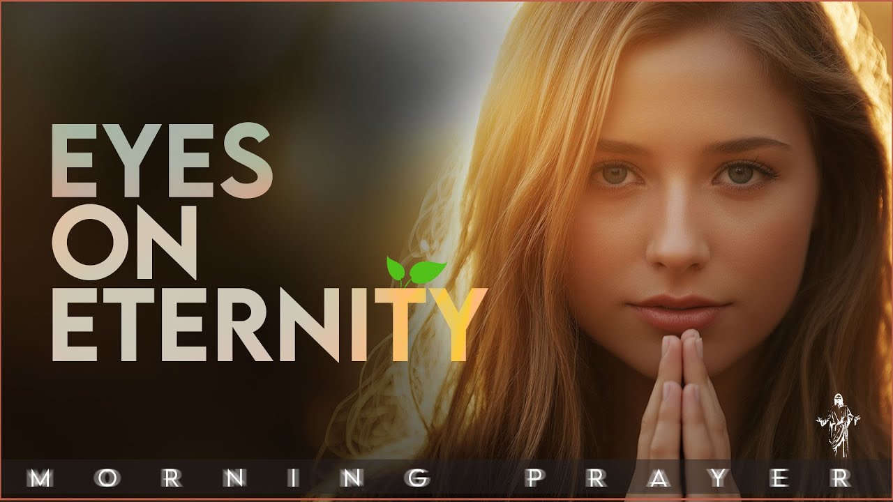 Lord, My Hope Is in You—Help Me Keep My Eyes Fixed on Eternity ...