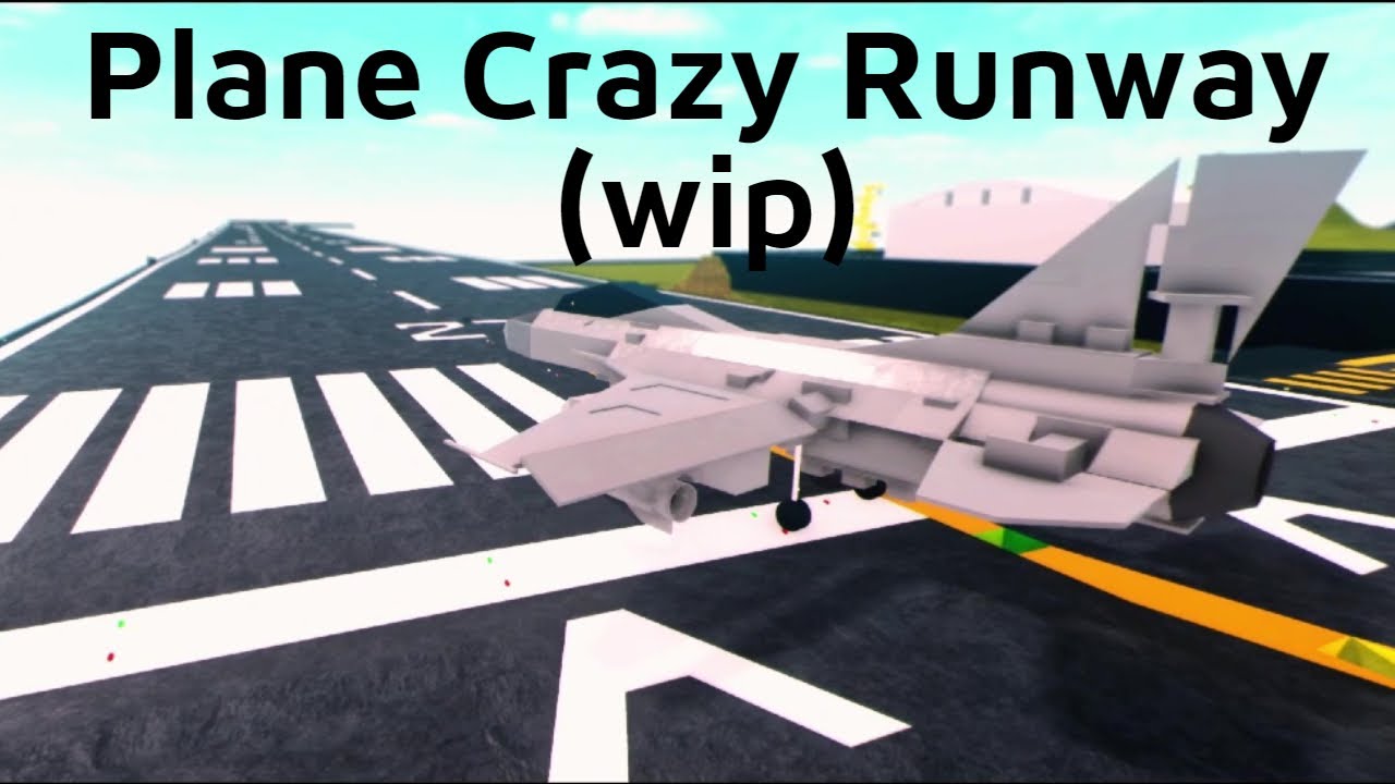 Runway Showcase (wip) | Plane Crazy - YouTube