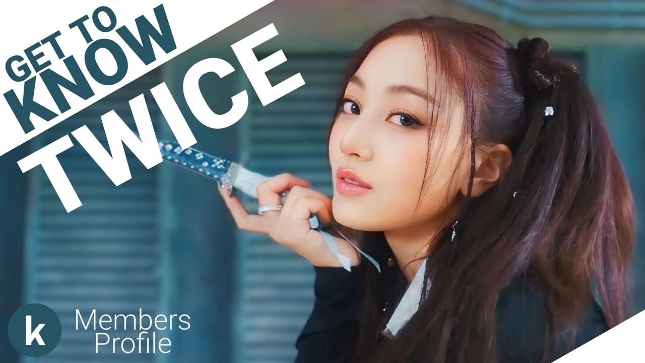 TWICE (트와이스) Members Profile (Birth Names, Positions etc...) [Get To ...