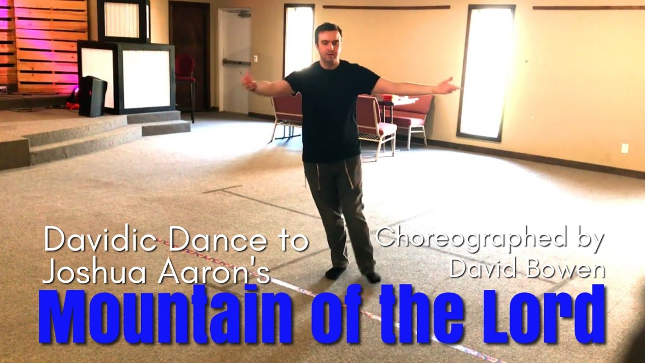 Joshua Aaron / Mountain of the Lord / Davidic Dance Routine - YouTube