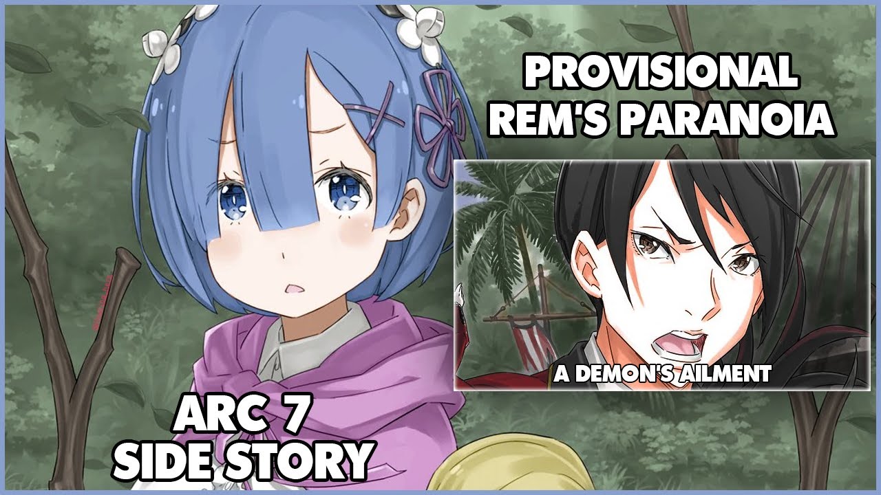 Arc 7 | Provisional Rem's Paranoia | A Demon's Ailment | Re: Zero Side ...