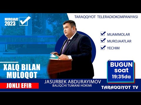 JONLI EFIR - BALIQCHI TUMANI AHOLISINING IJTIMOIY MASALALARGA OID MUROJAATLARI