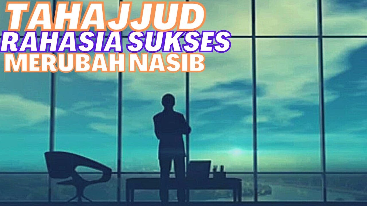 Rahasia TAHAJJUD Yang Merubah NASIB - YouTube