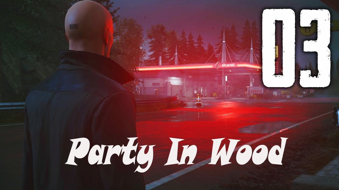 HITMAN 3 Walkthrough Gameplay Part 3 - Party in the Woods (Game Wala ...