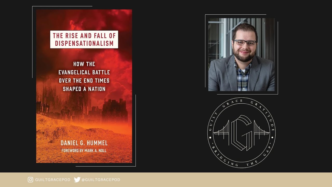 Daniel Hummel | The Rise and Fall of Dispensationalism - YouTube