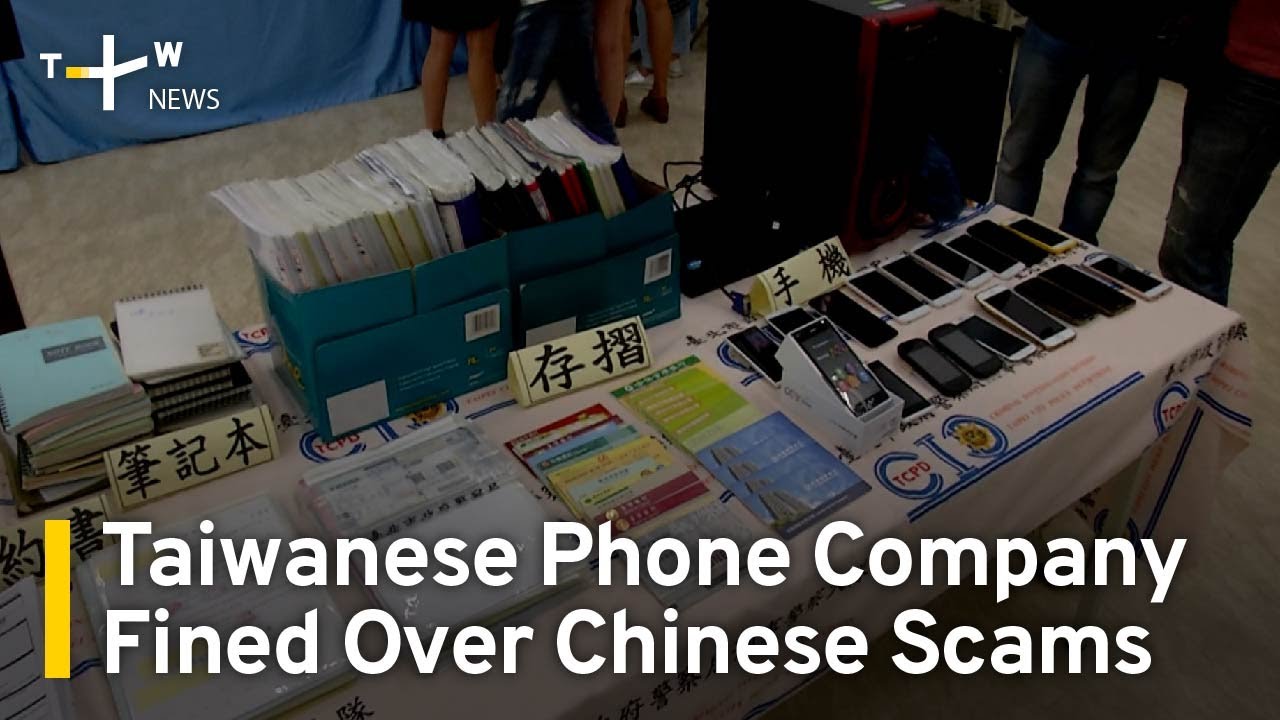 Taiwanese Phone Company Fined Over Chinese Scams | TaiwanPlus News ...