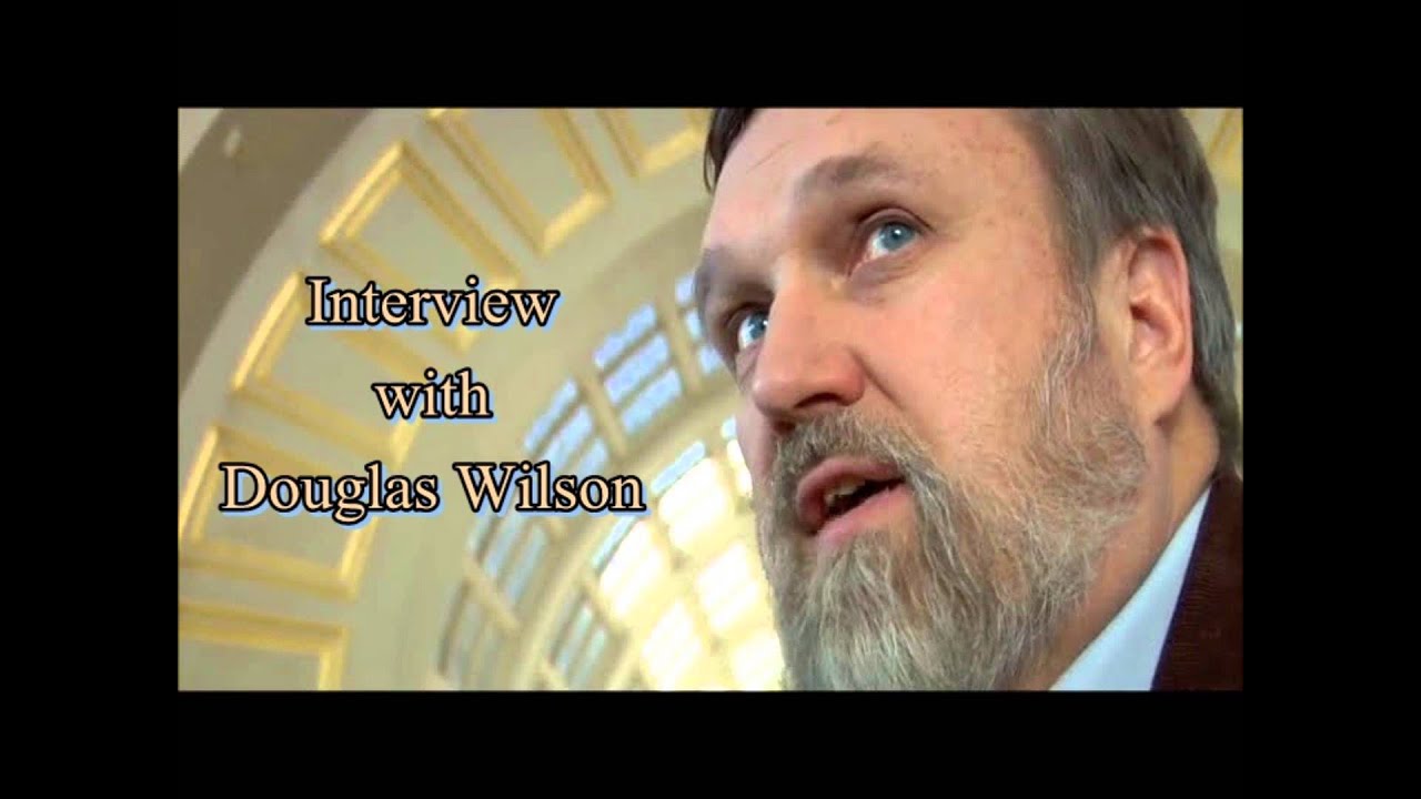 Interview with Douglas Wilson - YouTube