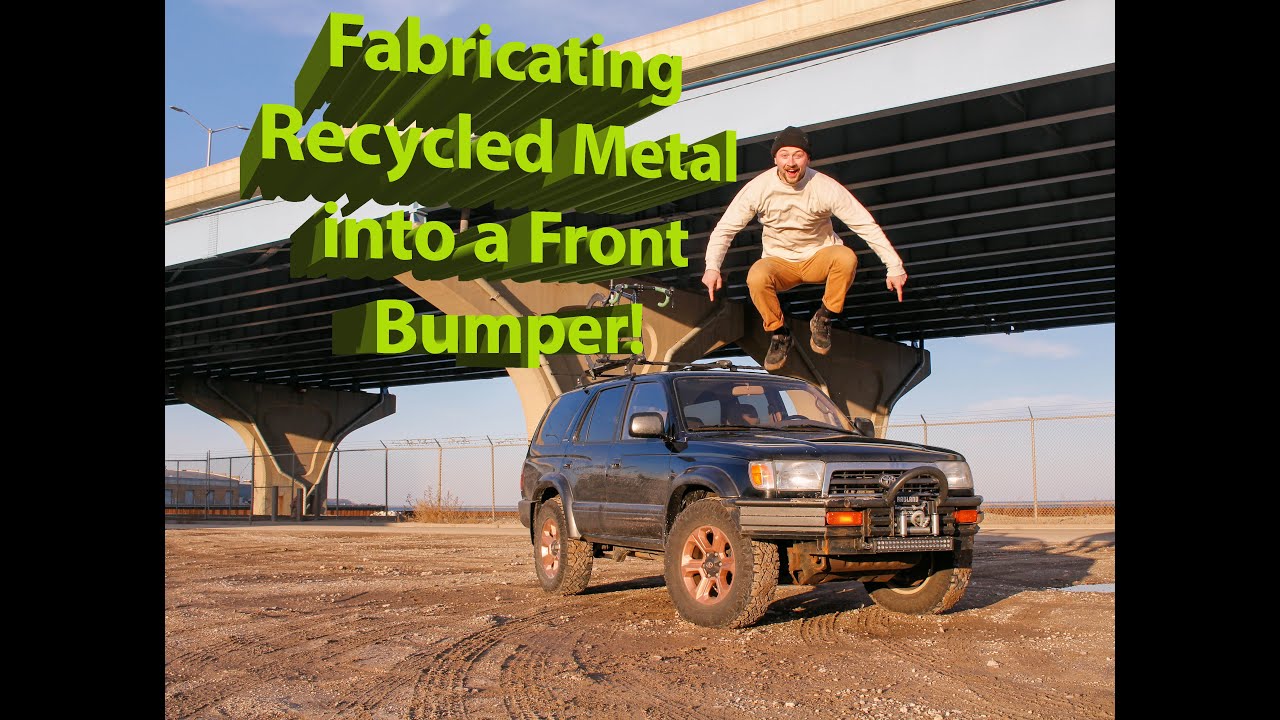 3rd Generation 4Runner Front Bumper Fabrication Process From Recycled ...