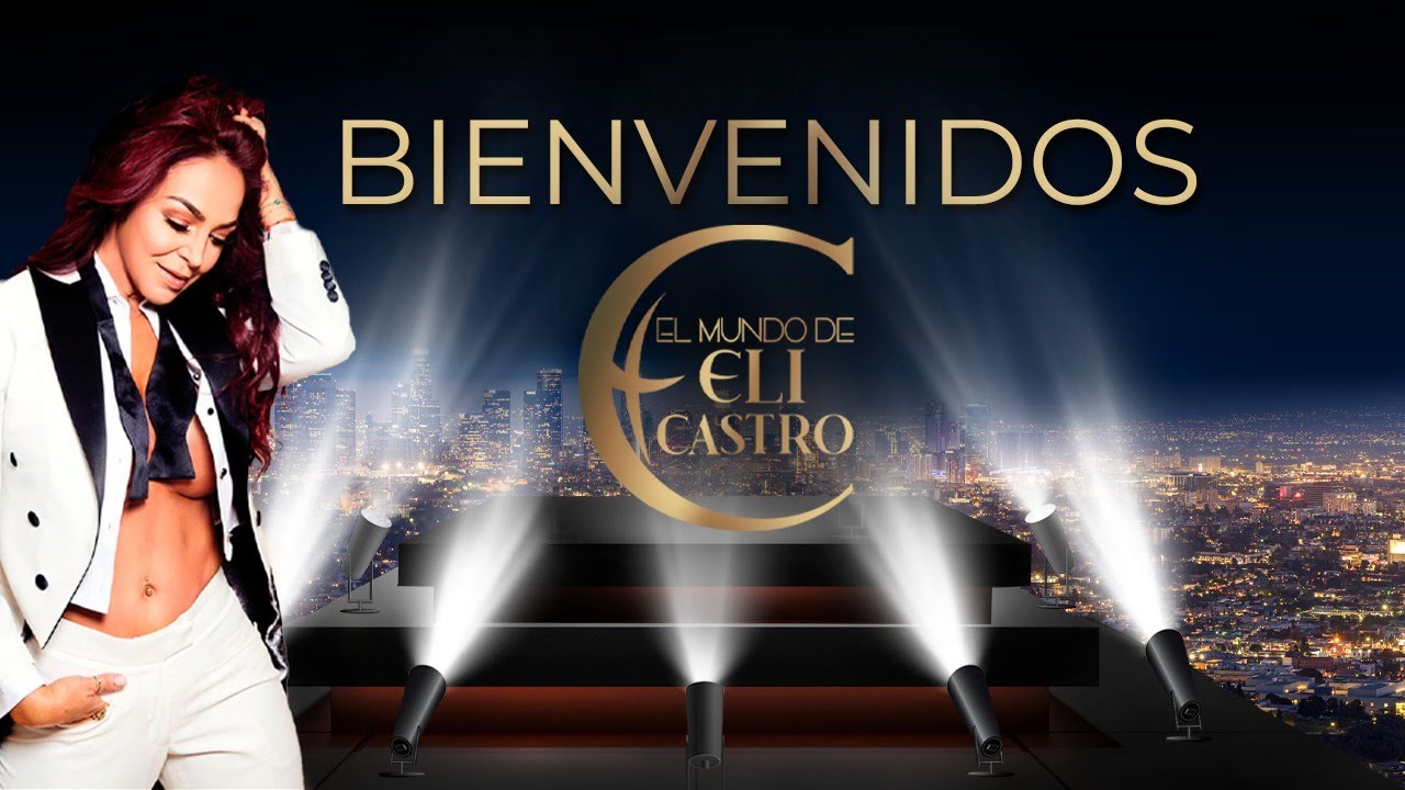 🌏💥🤯Bienvenidos al MUNDO DE ELI CASTRO🌏💥🤯!!! - YouTube