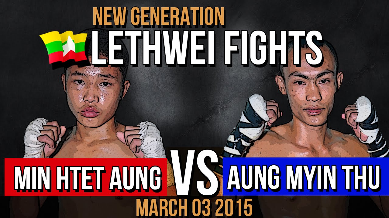 Lethwei Fights of Min Htet Aung (Red) Vs Aung Myin Thu (Blue) on 08-03 ...