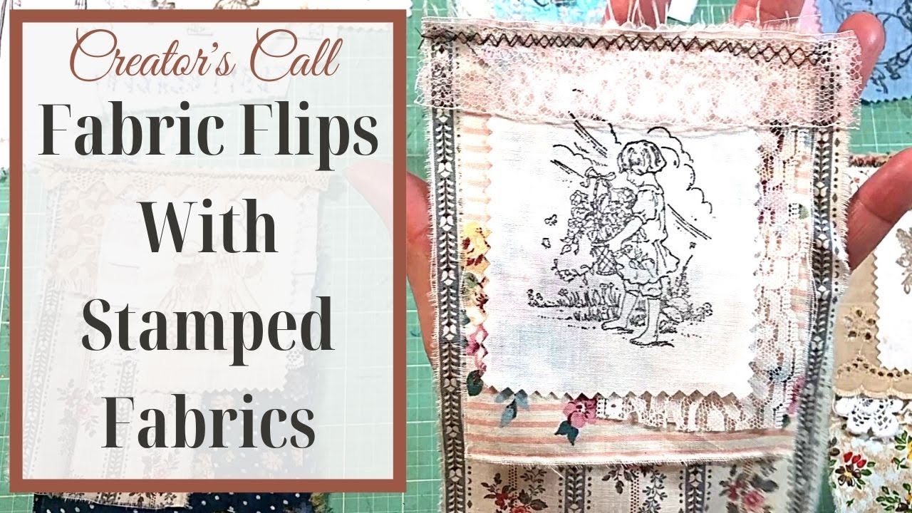 Making Fabric Flips With The Stamped Fabrics | Fabric Journal ...