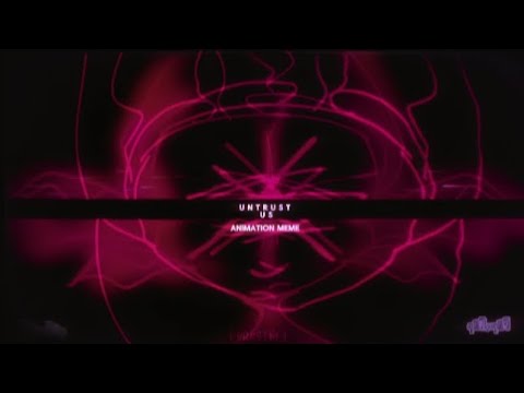 untrust us // animation meme // - YouTube