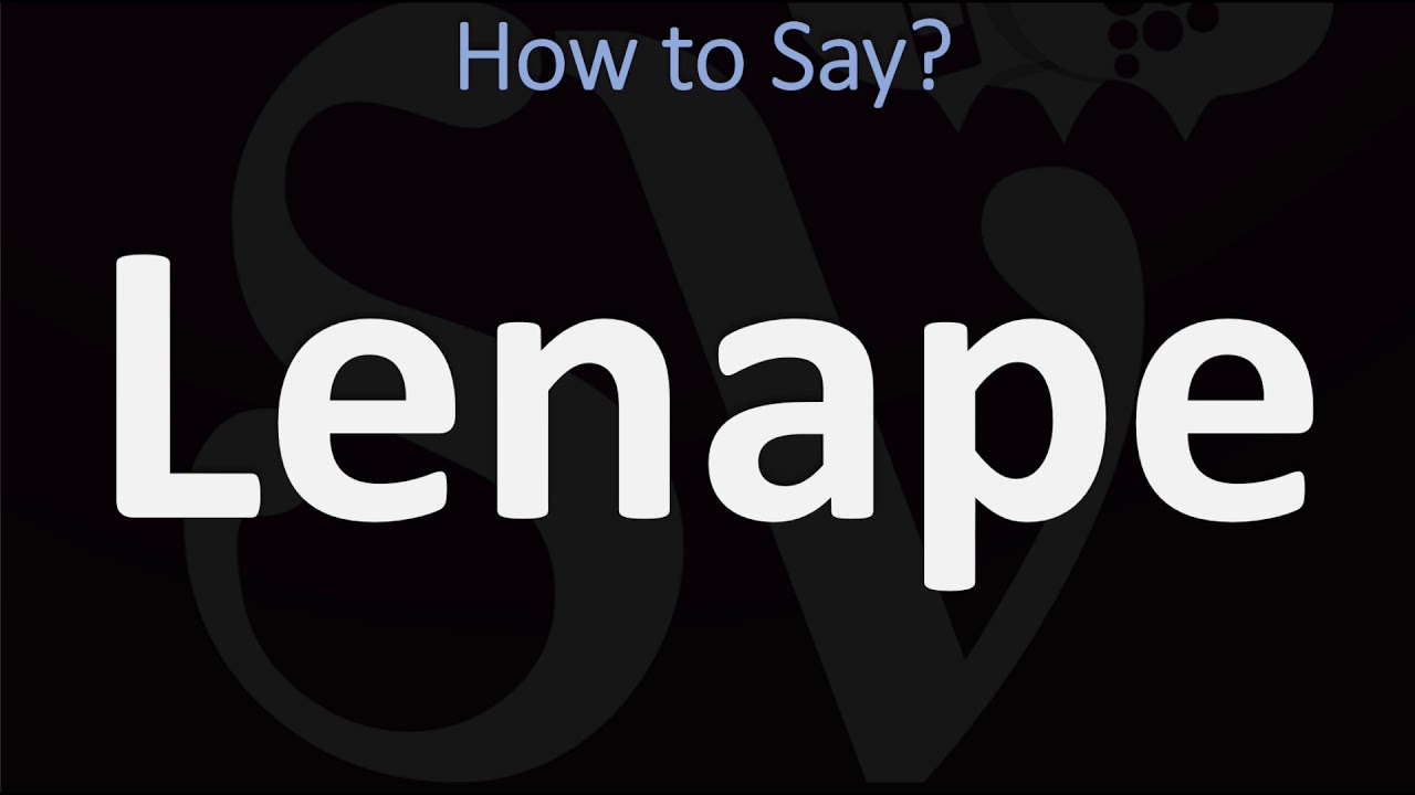 How to Pronounce Lenape? (CORRECTLY) - YouTube