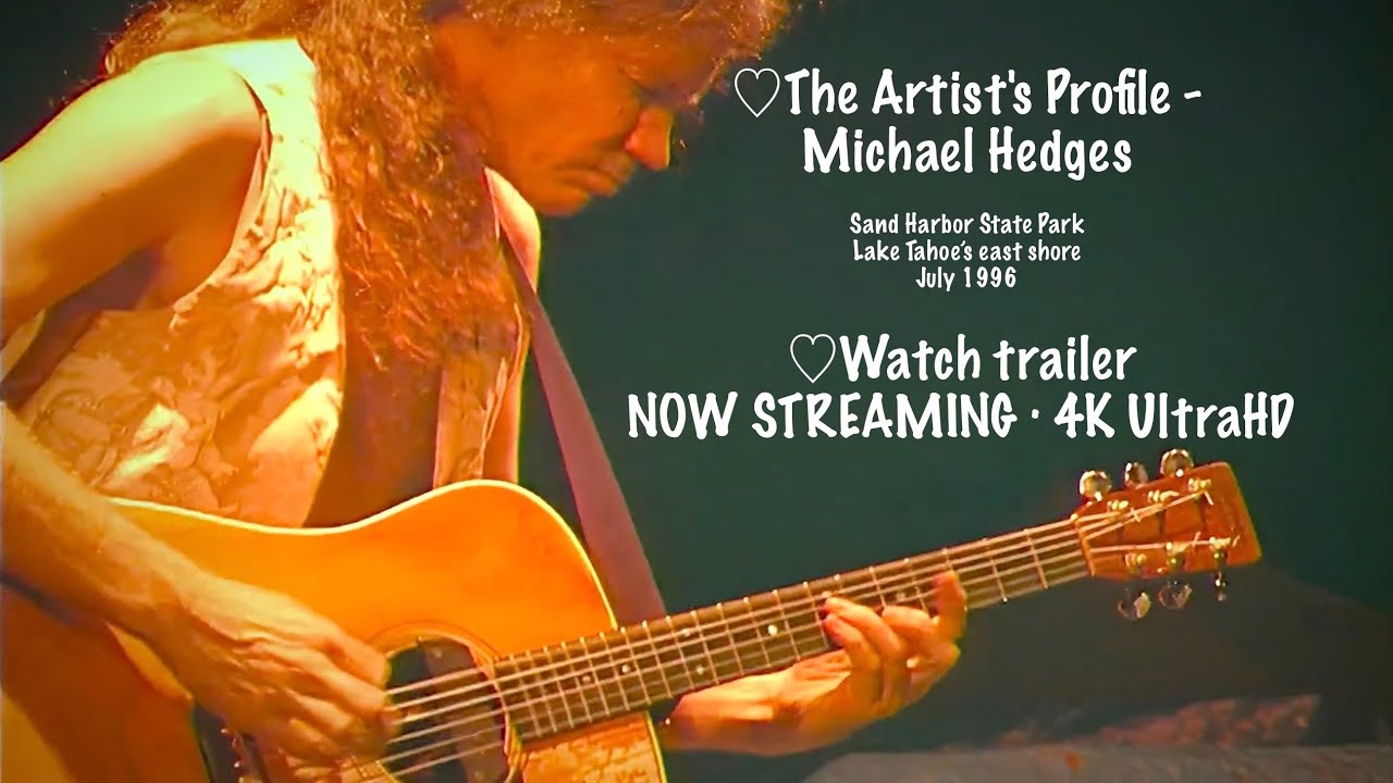 ♡TRAILER · michael hedges · the Artist's Profile · 4K UltraHD · NOW STREAMING !! - YouTube