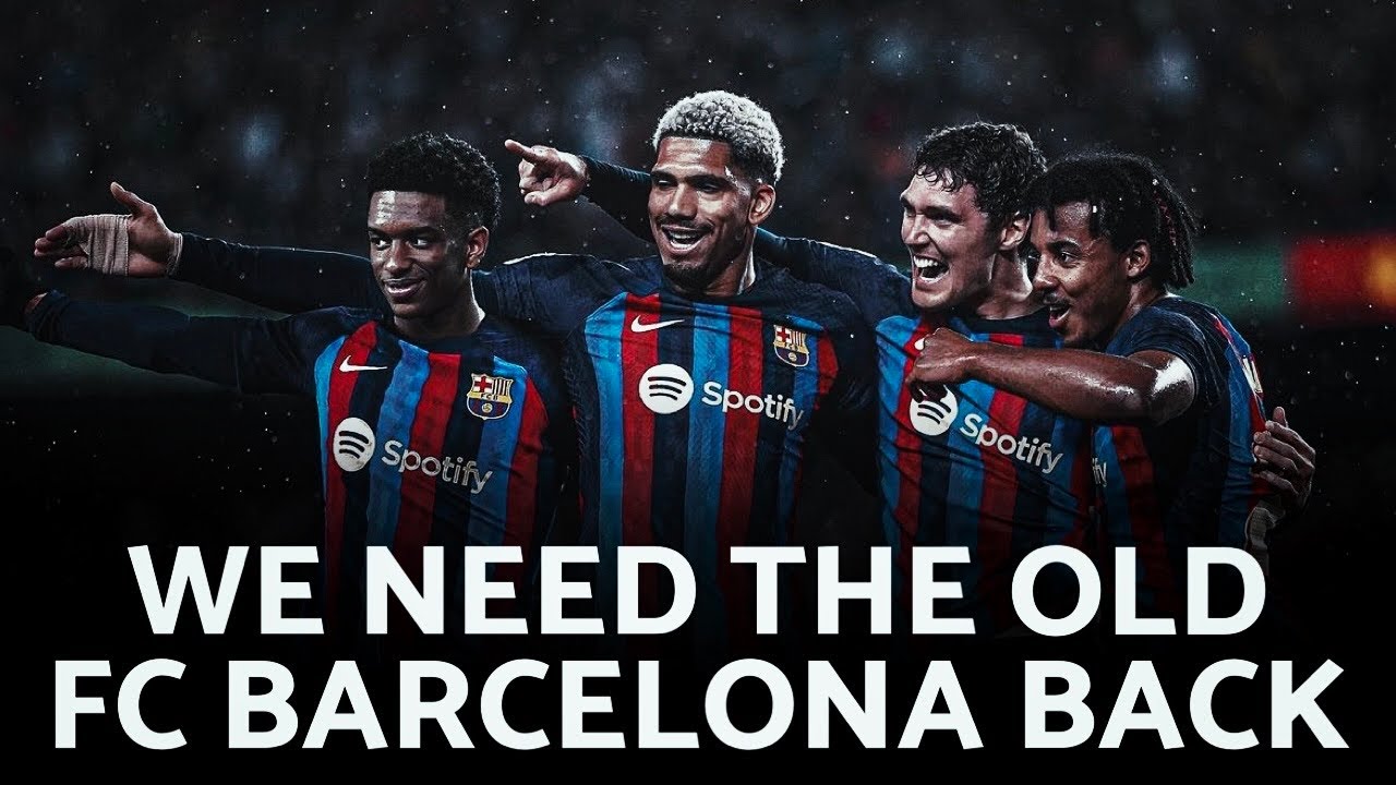 We Need The Old FC Barcelona Back: Kounde Must Play As A Right Back ...