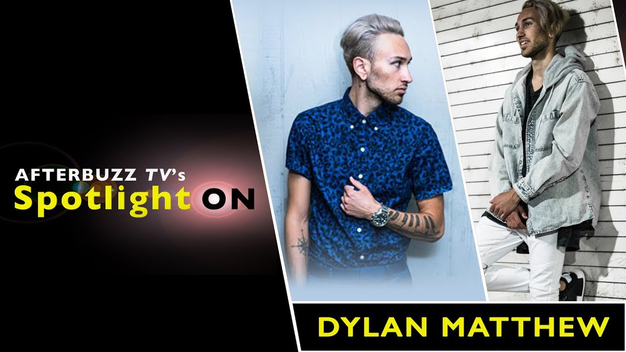 Dylan Matthew Interview | AfterBuzz TV's Spotlight On - YouTube