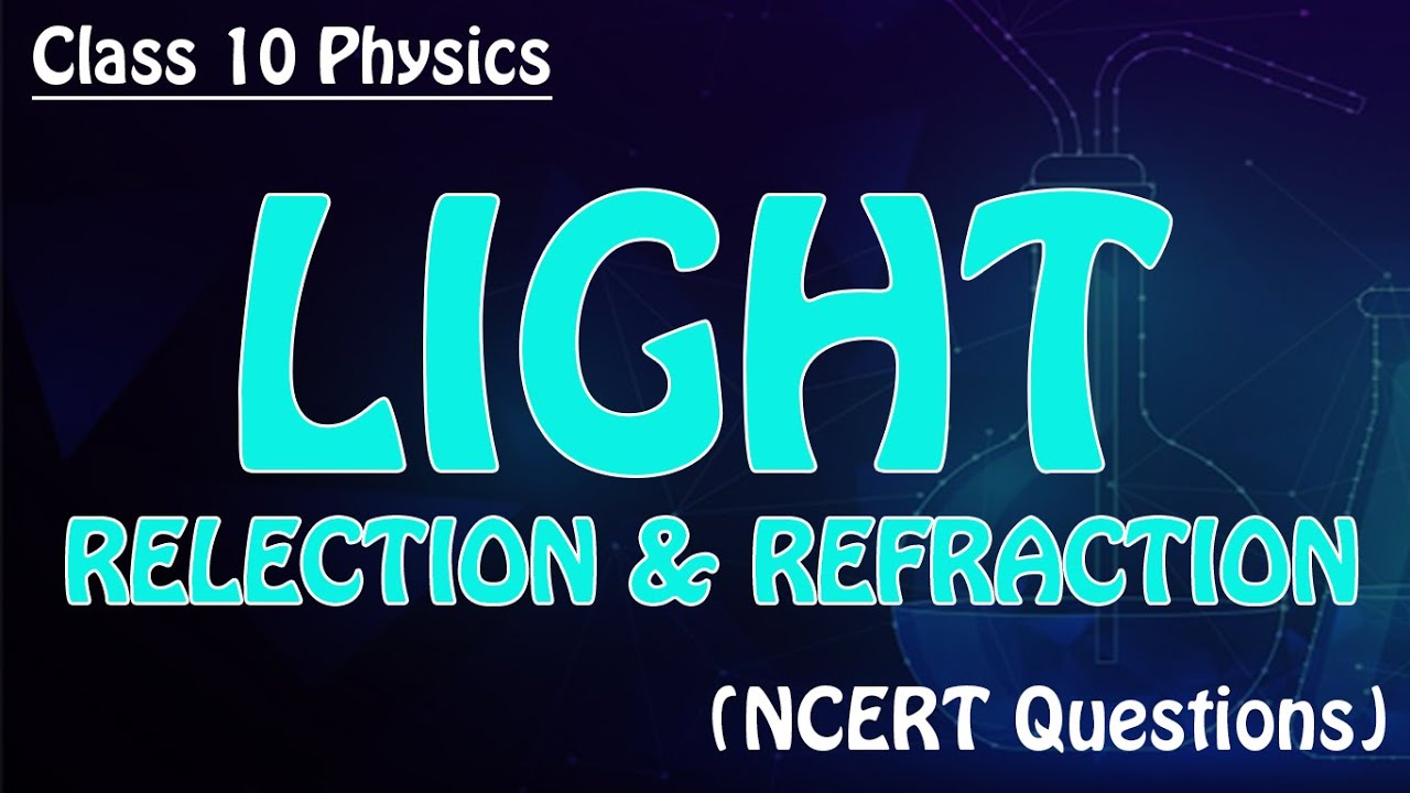 LIGHT REFLECTION AND REFRACTION (NCERT Questions) Class 10 Physics ...