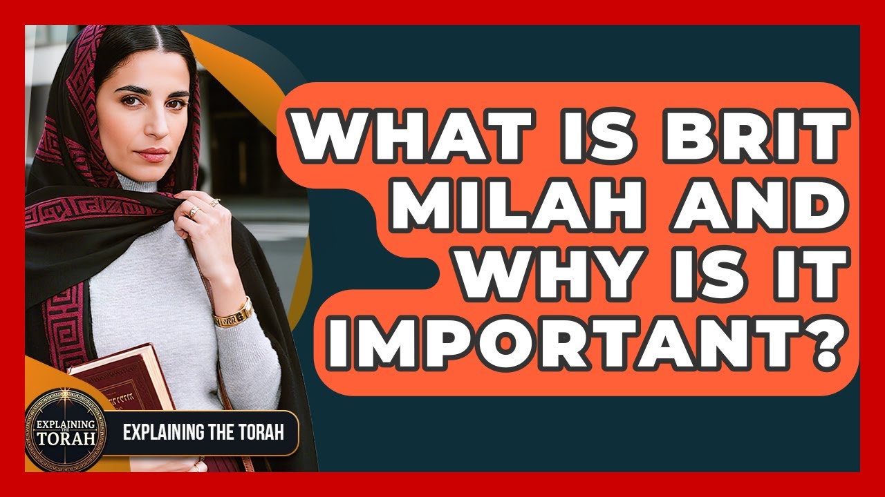 What Is Brit Milah And Why Is It Important? - Explaining The Torah ...
