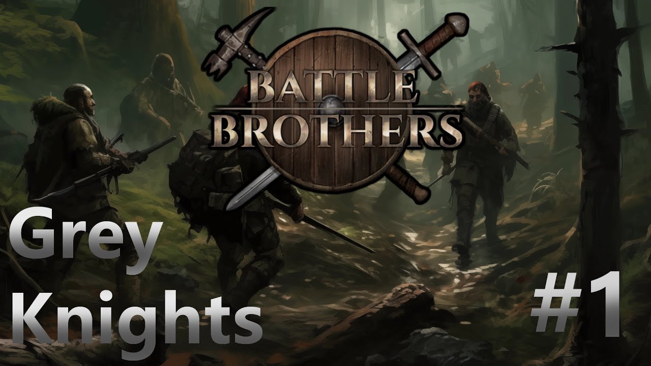 The Grey Knights of Battle Brothers | Battle Brothers Grey Knights Ep.1 ...