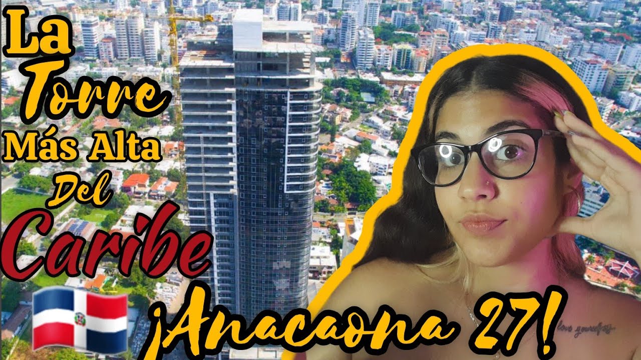 Así es la Torre Anacaona 27, la más alta del Caribe/@lorenahm03 - YouTube