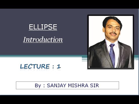 +1 || Ellipse || Introduction || L-1 || By Sanjay Mishra Sir - YouTube