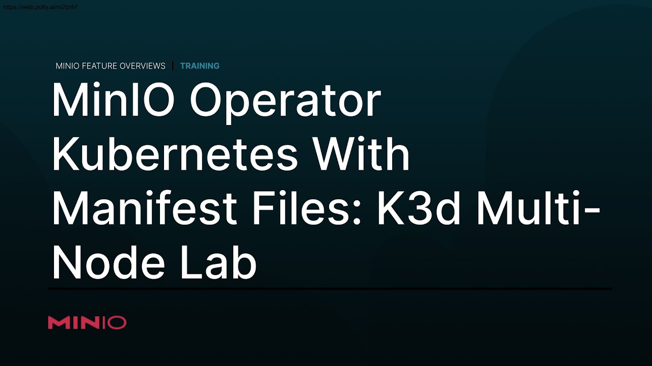 Minio Operator Lab Running Minio On Kubernetes With Manifest Files K3d Multi Node Lab Youtube