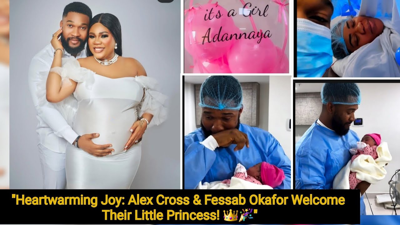 "Heartwarming Joy: Alex Cross & Fessab Okafor Welcome Their Little Princess! 👑🎉" - YouTube