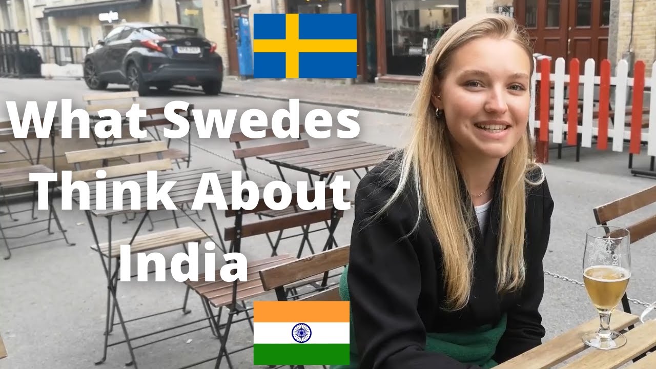 What Swedes think About India and Indian Culture? #indiansinsweden # ...