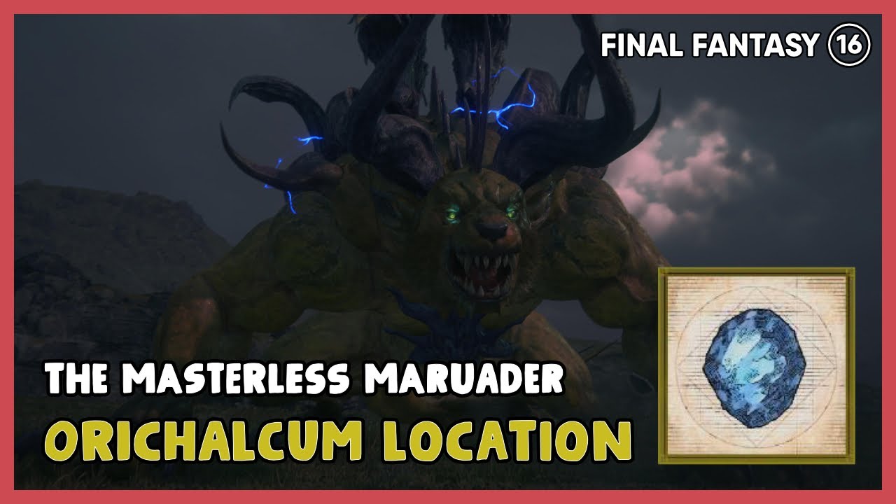 FF16 - The Masterless Marauder Behemoth King | How To Get Orichalcum ...