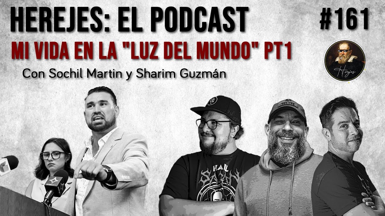 Herejes E161: "Mi vida en LLDM" (con Sochil Martin y Sharim Guzmán ...