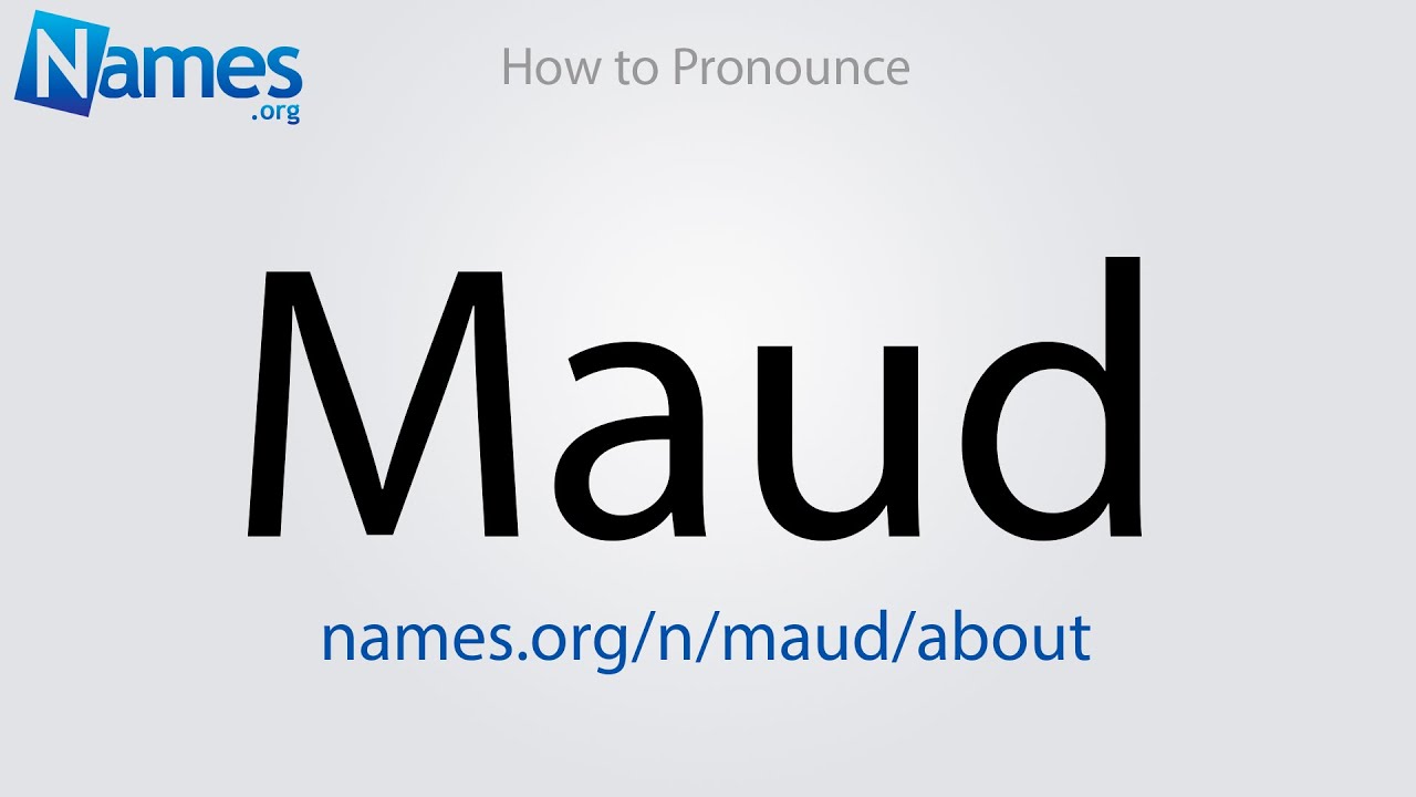 How to Pronounce Maud - YouTube