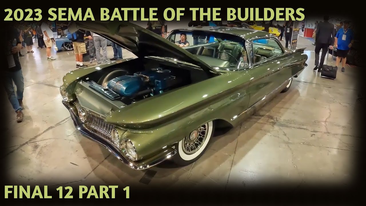 2023 SEMA BATTLE OF THE BUILDERS TOP 12 PART 1 - YouTube
