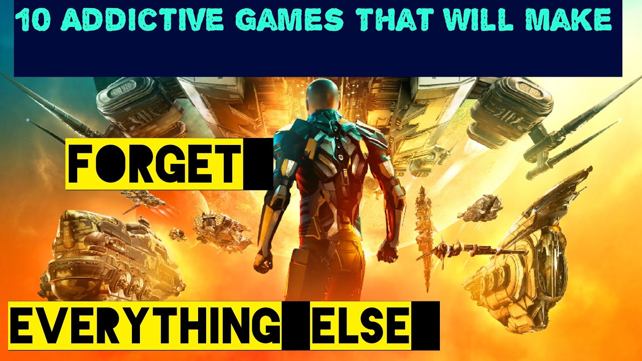 Top 10 Addictive Games That Will Make You Forget Everything Else - YouTube