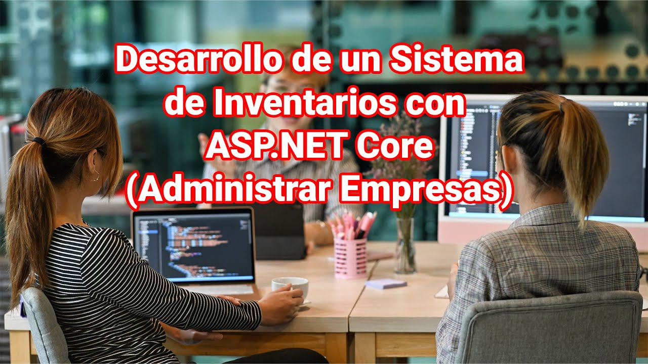 19. Administrar empresas en el sistema de inventarios desarrollado con ASPNET Core - YouTube