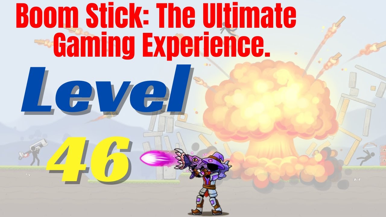 How to completed level 46 in boom stick game || boom stick bazooka ...