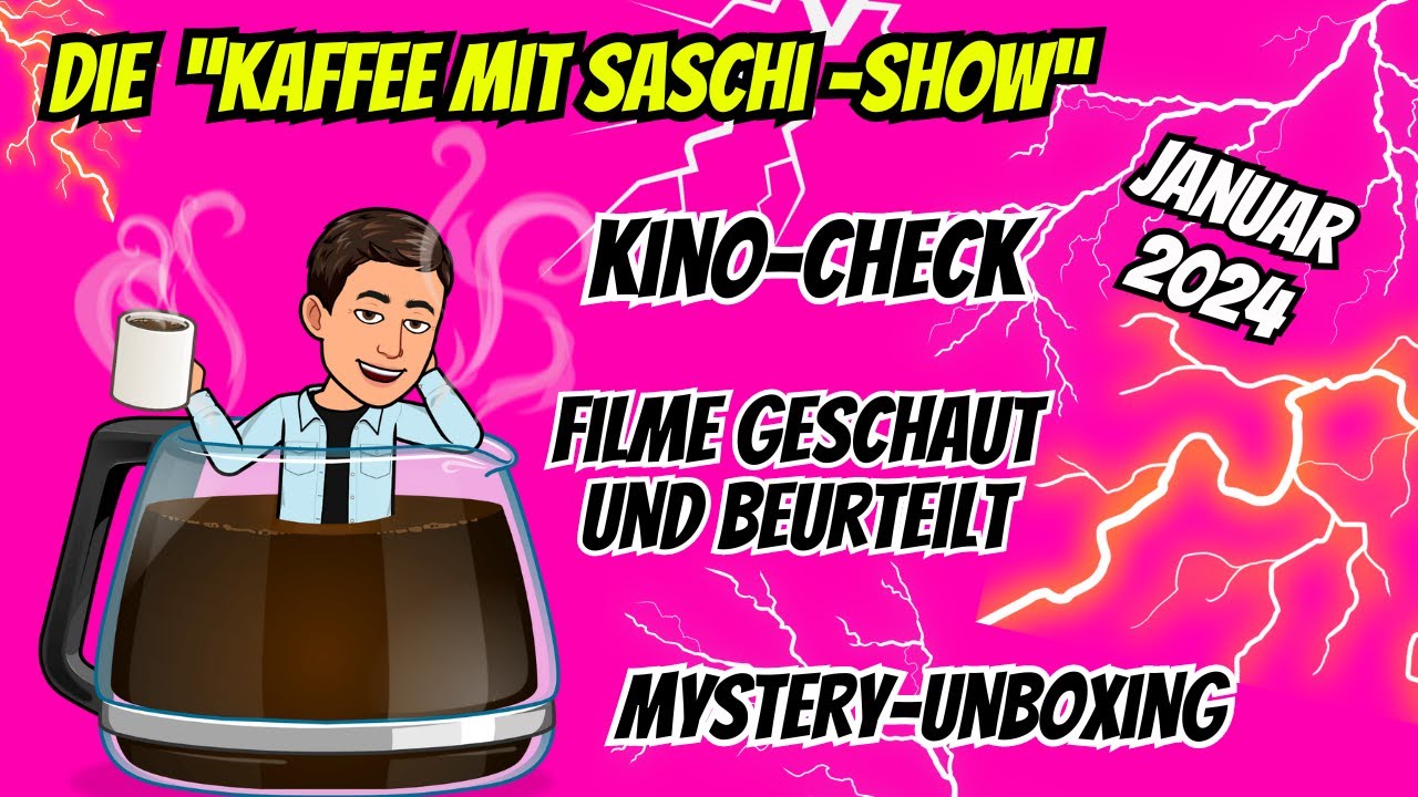 Die "KAFFEE MIT SASCHI-SHOW"! JANUAR 2024 - KINO-CHECK, FILME GESCHAUT ...