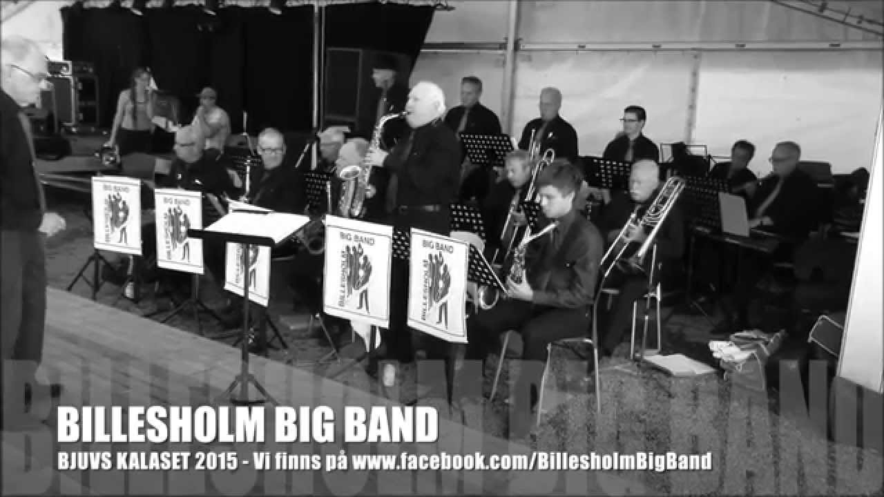 BILLESHOLM BIG BAND - BJUVS KALASET 2015 - YouTube