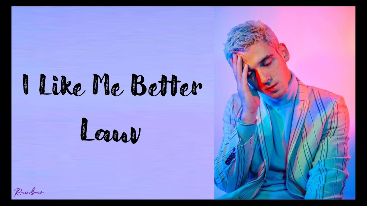 I Like Me Better(Lyrics) - Lauv - YouTube