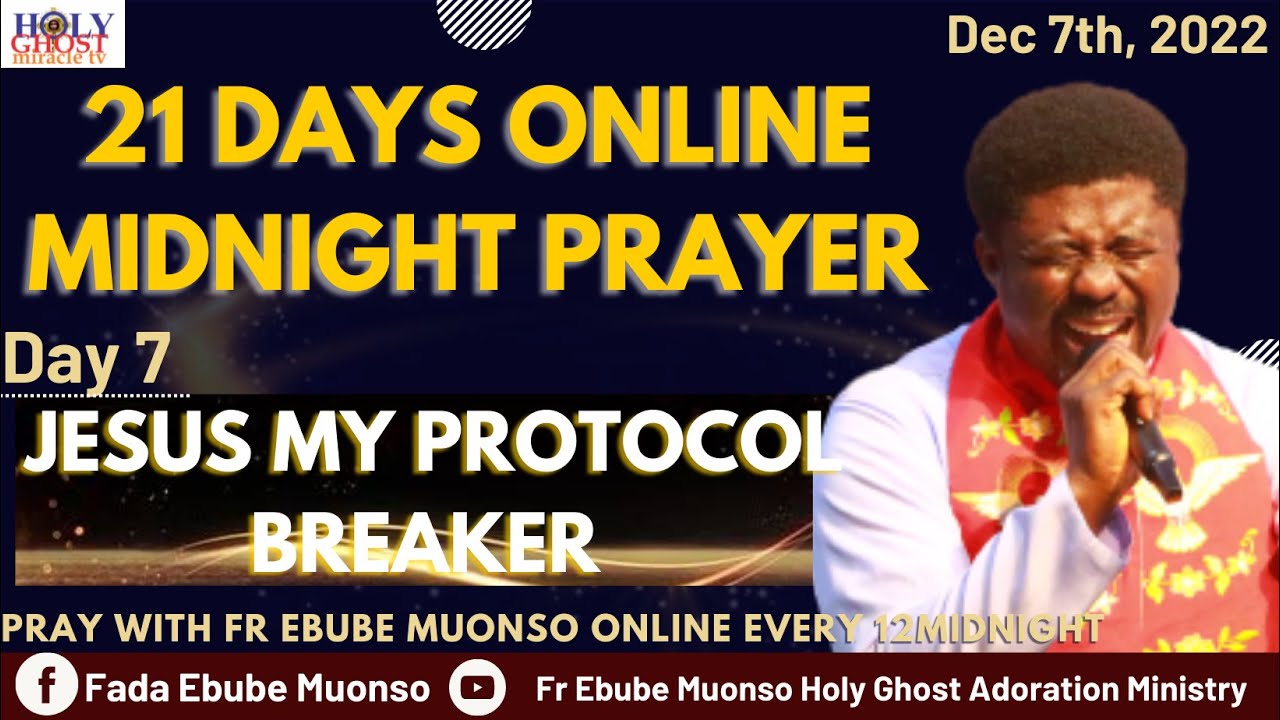 JESUS MY PROTOCOL BREAKER || DAY 7 || 21MIDNIGHTS ONLINE PRAYER. 7TH ...