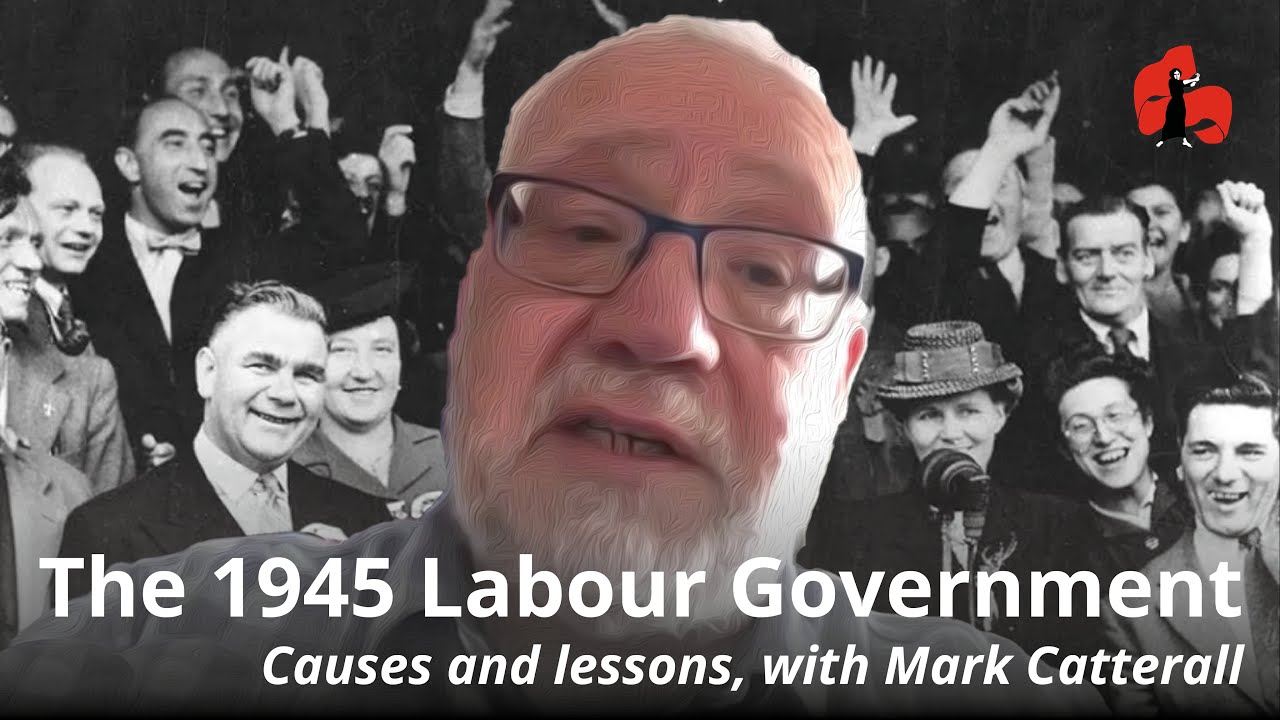 The 1945 Labour Government | Causes and lessons | Workers' Liberty ...