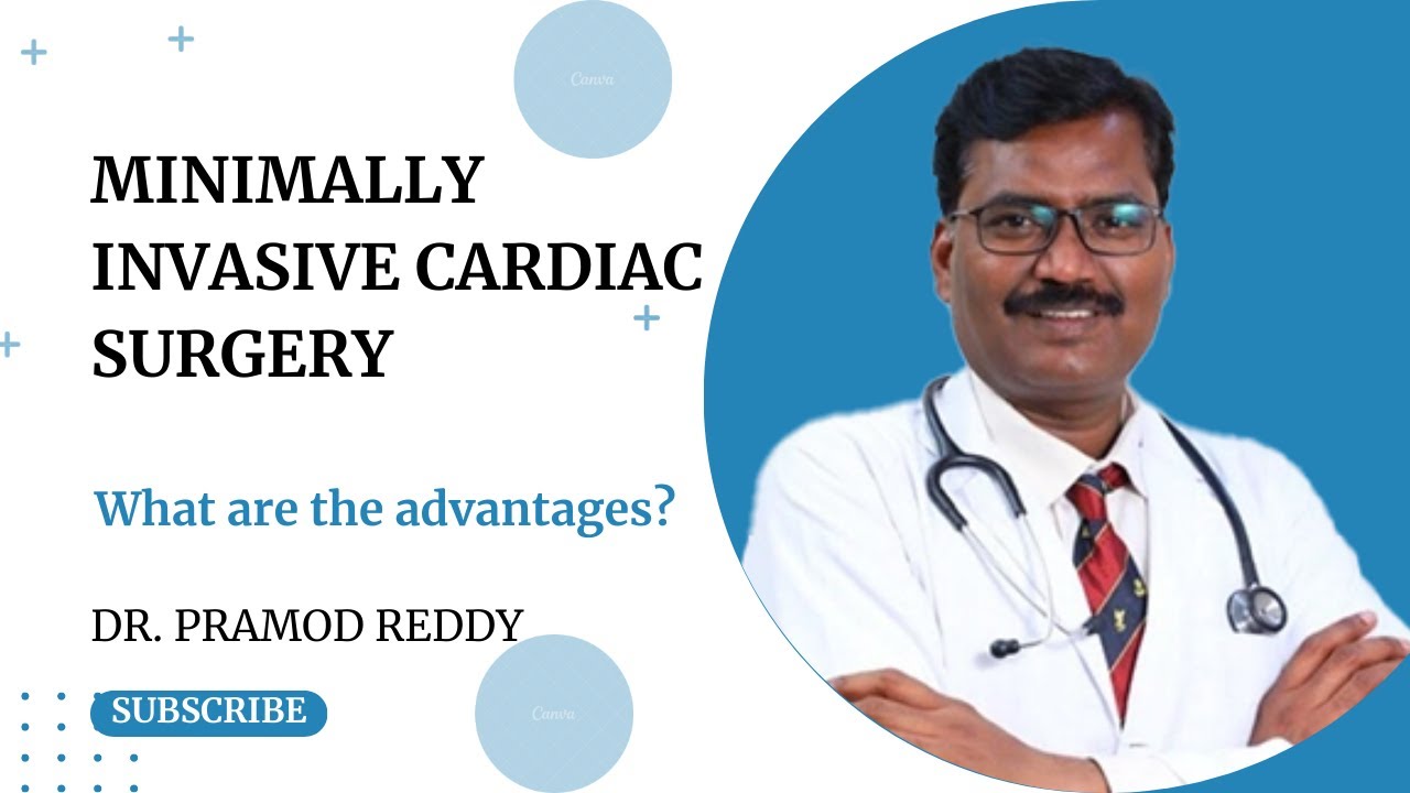 What is Minimally Invasive Cardiac Surgery | Dr. Pramod Reddy | CARE ...