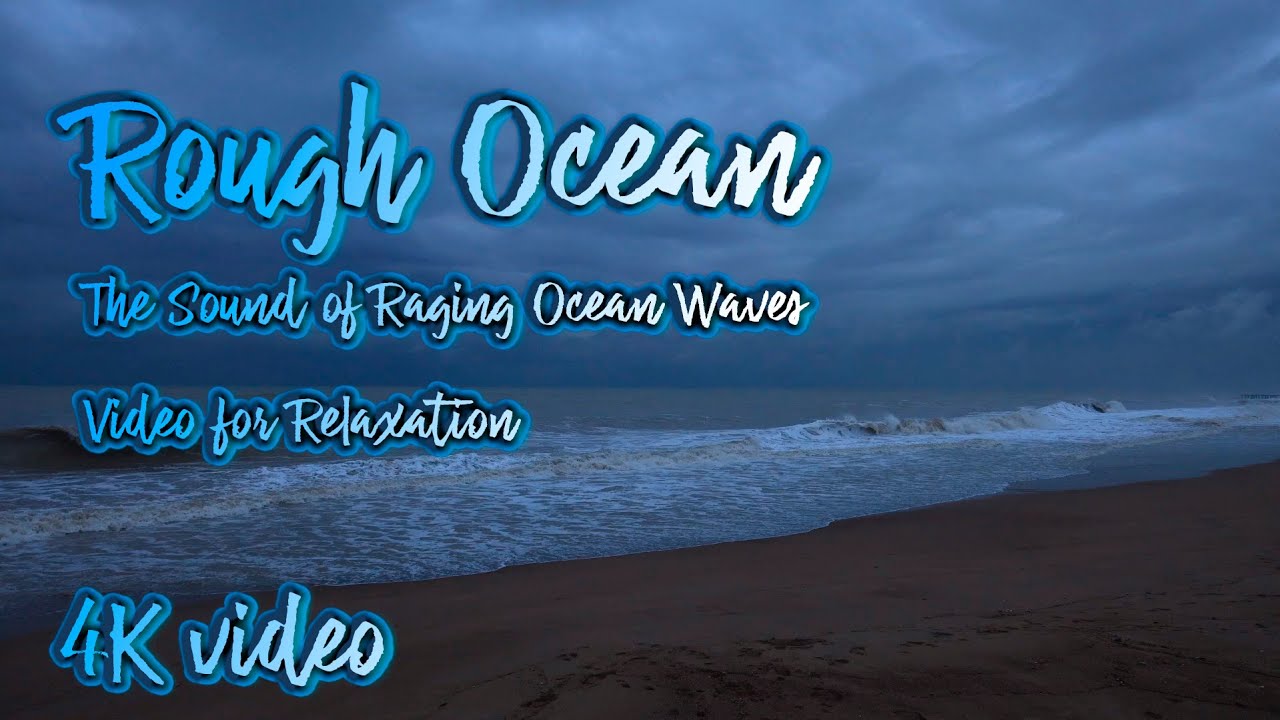 Rough Ocean • The Sound of Raging Ocean Waves • 4K VIDEO • Video for ...