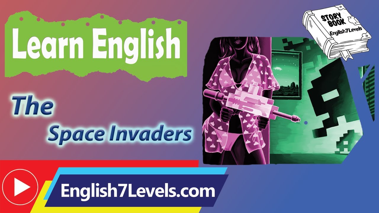learn english through story Space Invaders - YouTube