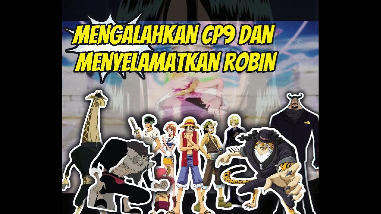 MENGALAHKAN CP9 DAN MENYELAMATKAN ROBIN l ONE PIECE PIRATE WARRIOR 4 ...