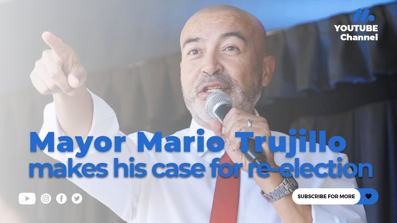 Mayor Mario Trujillo makes his case for re-election - YouTube