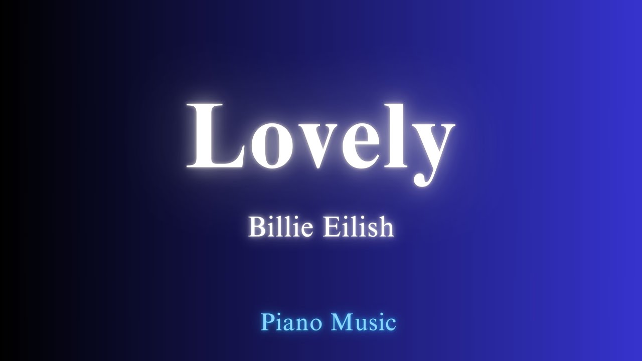 Billie Eilish, Khalid - Lovely - YouTube