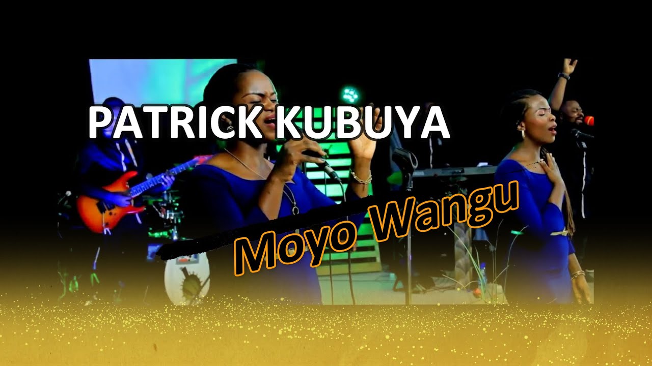 MOYO WANGU BY PATRICK KUBUYA (LYRICS OFFICIAL) dial *811*406# to ...