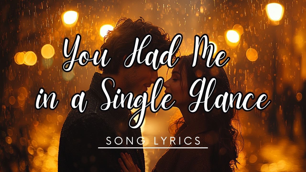 You Had Me in a Single Glance 💫 | Romantic Love Song About Fate and ...