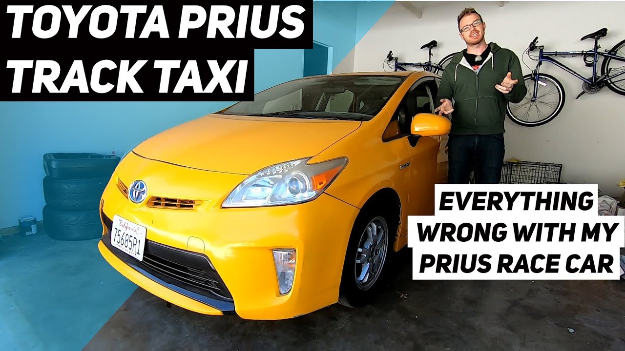 Everything Wrong with My Cheap Toyota Prius Taxi Track Car -- Track ...